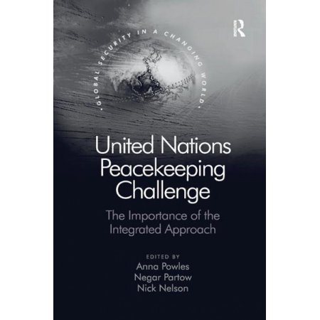 United Nations Peacekeeping Challenge: The Importance of the Integrated ...