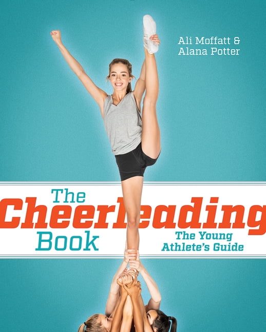 The Cheerleading Book : The Young Athlete's Guide (Paperback) - Walmart.com