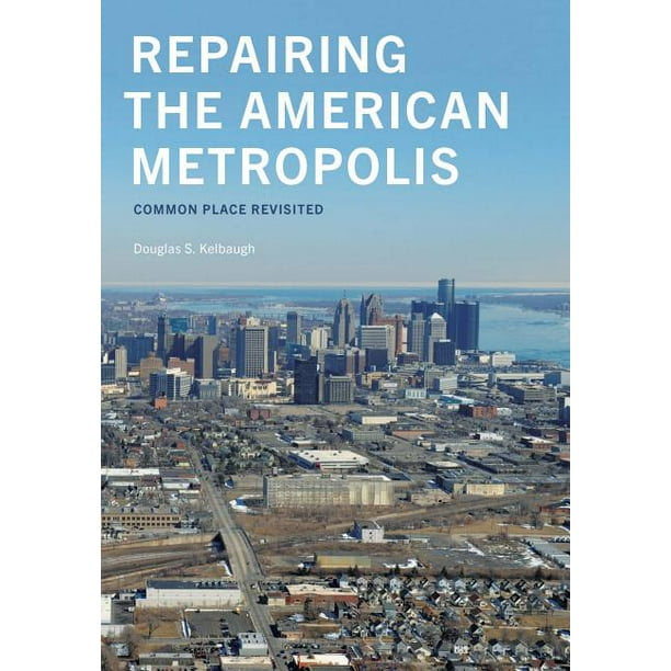 Samuel & Althea Stroum Books: Repairing the American Metropolis ...