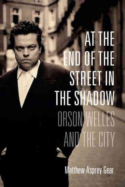 Pre-Owned At the End of the Street in the Shadow: Orson Welles and the ...