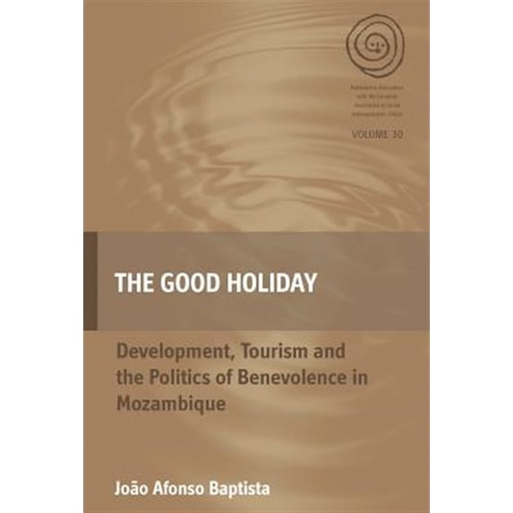 Pre-Owned Easa The Good Holiday: Development, Tourism and the Politics ...