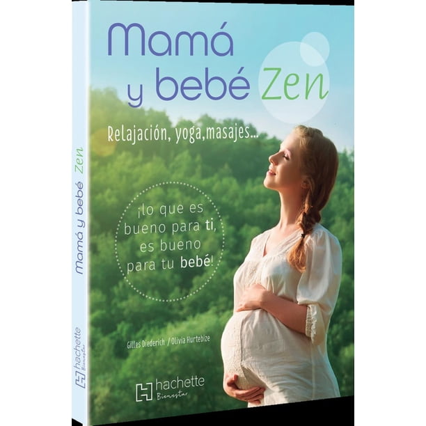 MAMA Y BEBE ZEN HACHETTE BIENESTAR VARIOS AUTORES | Walmart en línea