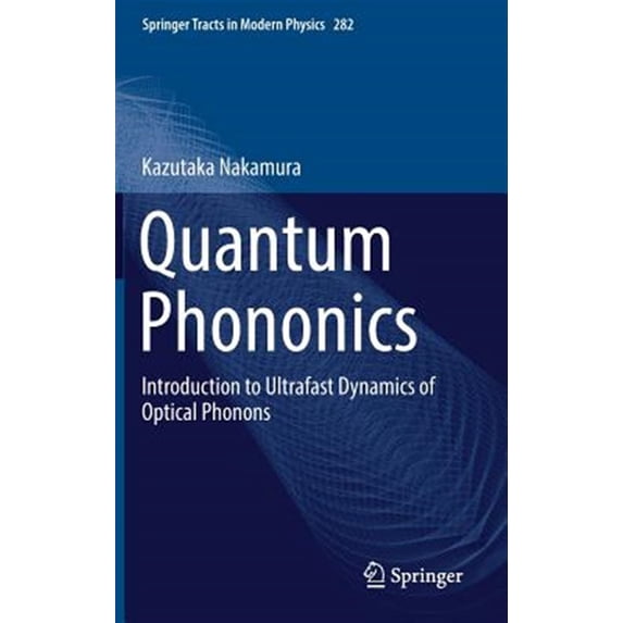 Pre-Owned Springer Tracts in Modern Physics Quantum Phononics ...