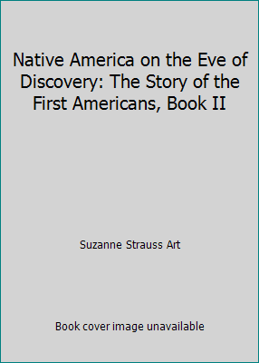 Pre-Owned Native America on the Eve of Discovery: The Story of the ...
