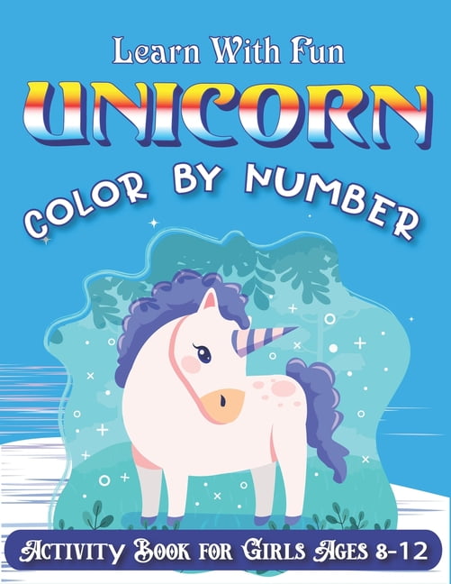 Learn with Fun Unicorn Color by Number Activity Book for Girls Ages 8 ...