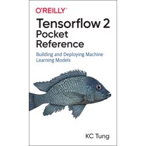 Learn TensorFlow Enterprise: Build, manage, and scale machine learning ...