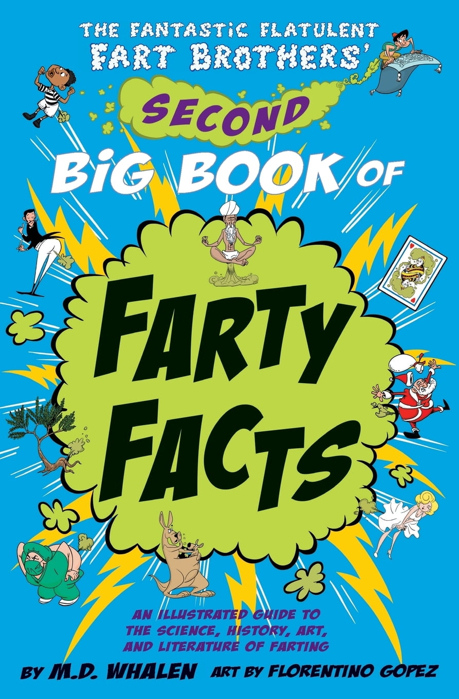 The Fantastic Flatulent Fart Brothers' Second Big Book of Farty Facts ...