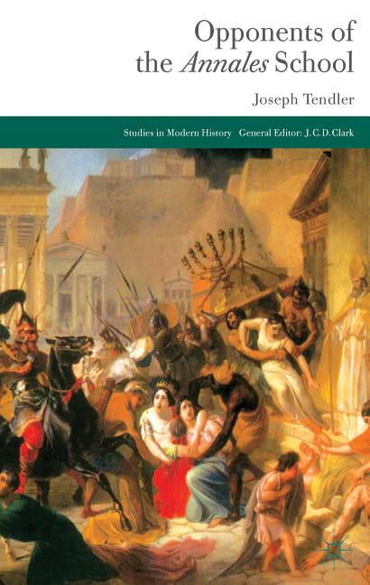 Studies in Modern History: Opponents of the Annales School (Hardcover ...