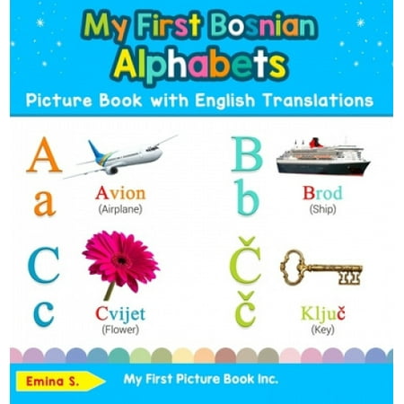 My First Bosnian Alphabets Picture Book with English Translations ...