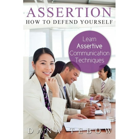 Assertion: How to Defend Yourself Learning How to Learn Assertive ...