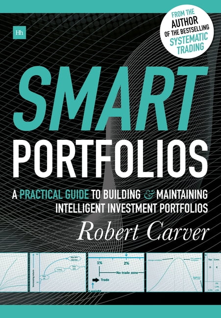 Smart Portfolios : A Practical Guide to Building and Maintaining ...