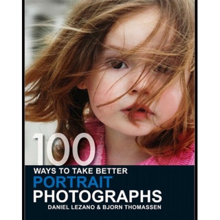 100 Ways to Take Better Portrait Photographs | Walmart Canada