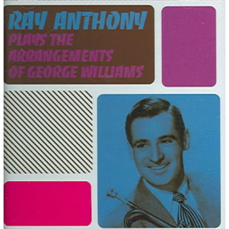 Ray Anthony Plays the Arrangements of George Williams [Remaster] CD ...