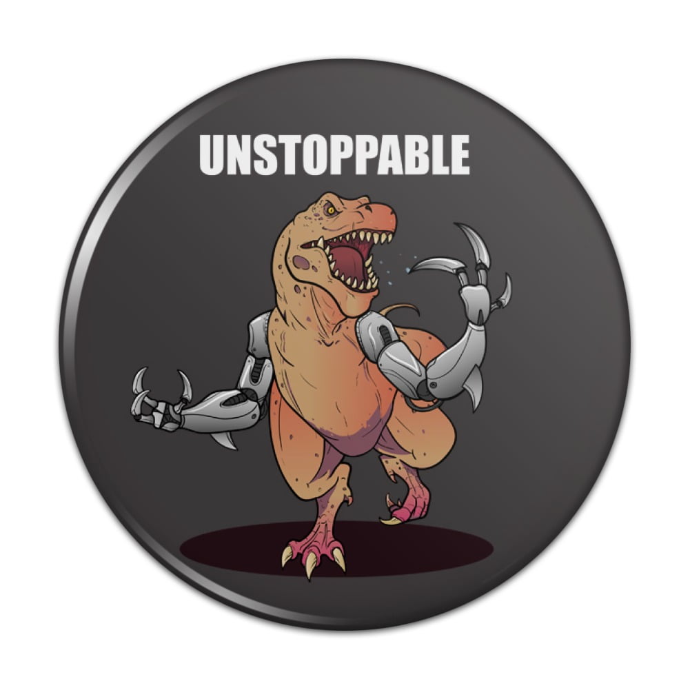 Unstoppable Tyrannosaurus Rex Dinosaur Pinback Button Pin - Walmart.com