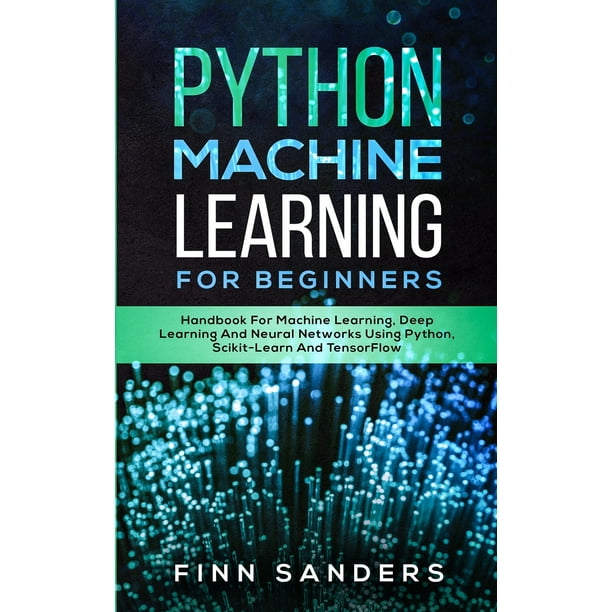 Python Machine Learning For Beginners : Handbook For Machine Learning ...