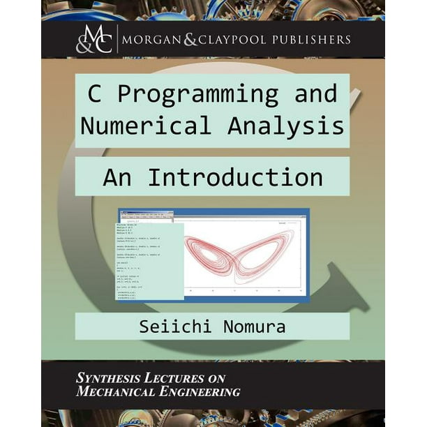 Synthesis Lectures on Mechanical Engineering: C Programming and ...