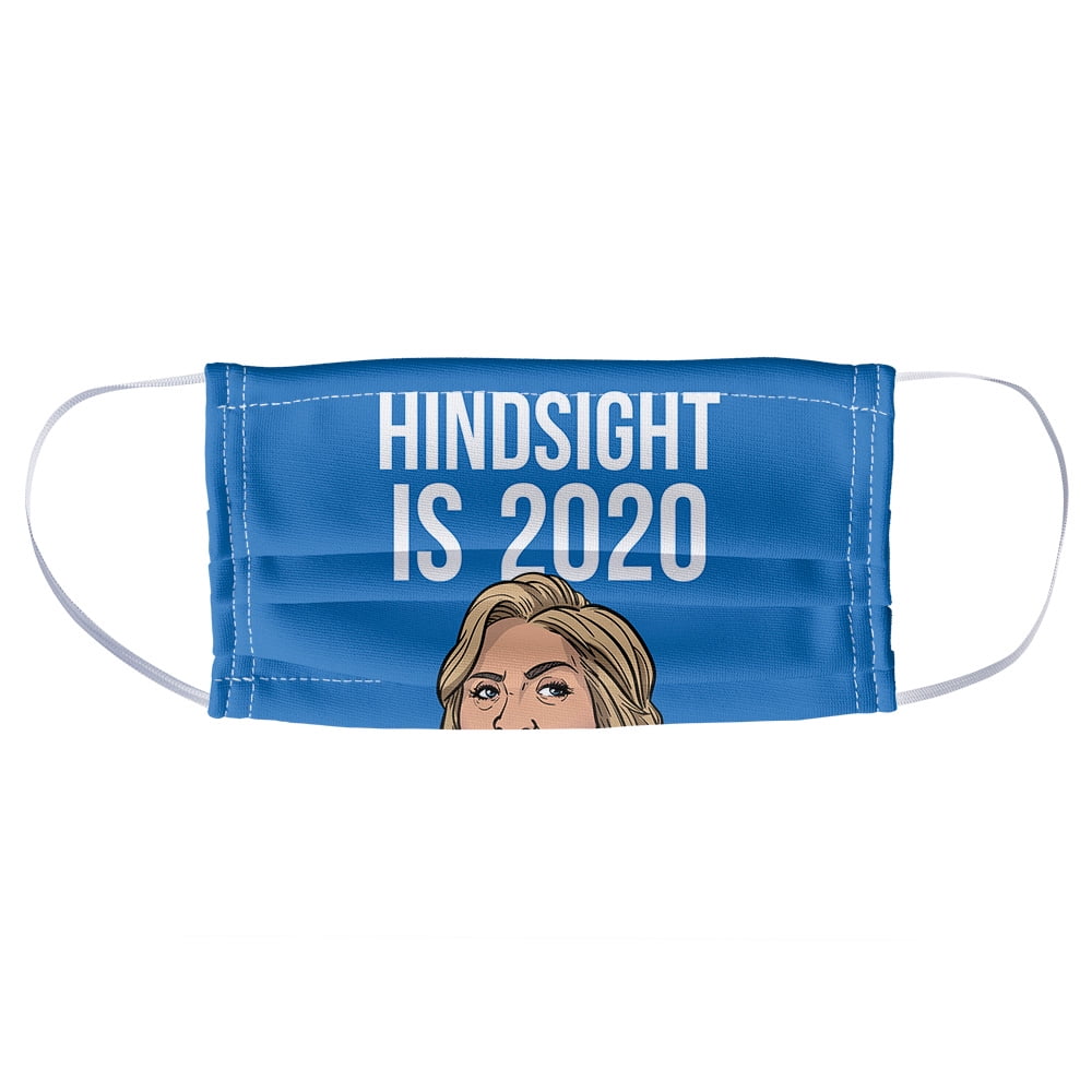 Hillary Clinton Hindsight Is 2020 1-Ply Reusable Face Mask Covering ...