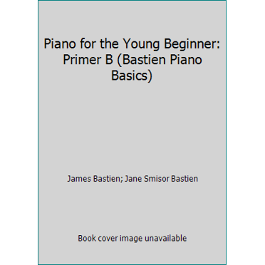 Primary Piano Book For Kids 5 & Up A Superfast Way To Learn Awesome ...