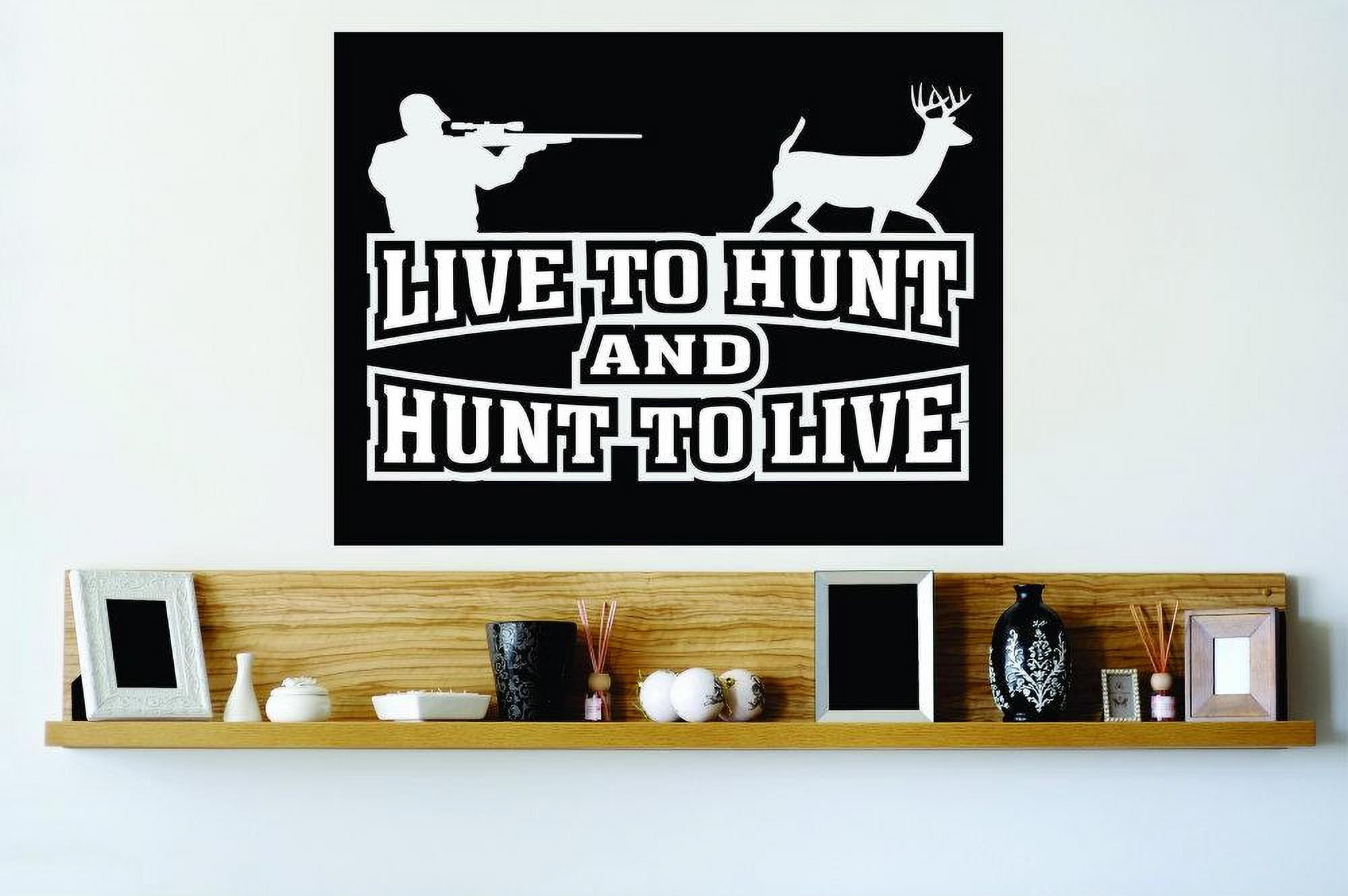 Live To Hunt Hunt To Live Man Hunting Deer Deer Predator Doe Hunting ...