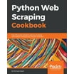 Python Web Scraping Cookbook: Over 90 proven recipes to get you ...