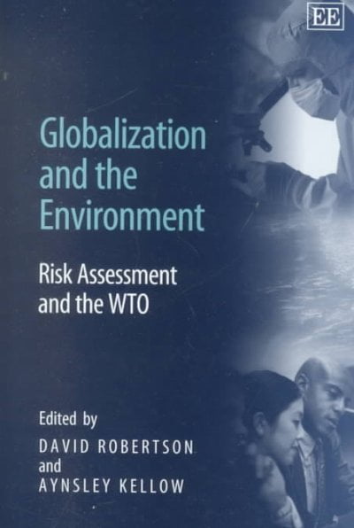 Pre-Owned Globalization and the Environment : Risk Assessment and the ...