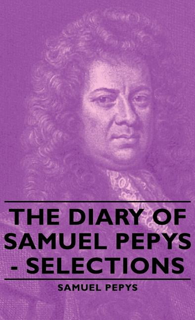 The Diary of Samuel Pepys - Selections (Hardcover) - Walmart.com