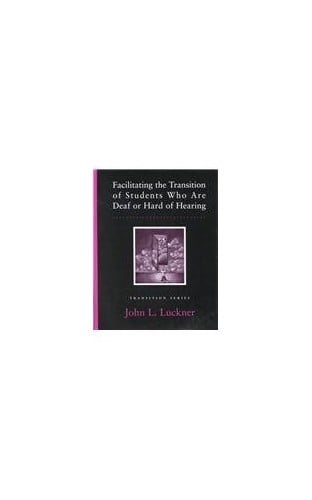 Pre-Owned Facilitating the Transition of Students Who Are Deaf or Hard ...