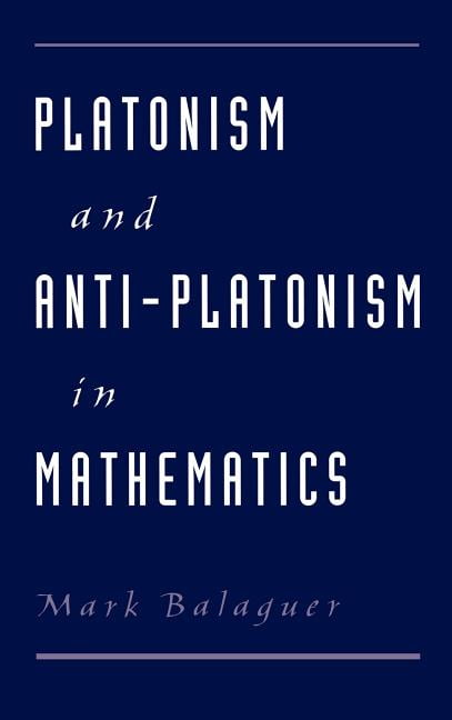 Platonism and Anti-Platonism in Mathematics (Hardcover) - Walmart.com ...