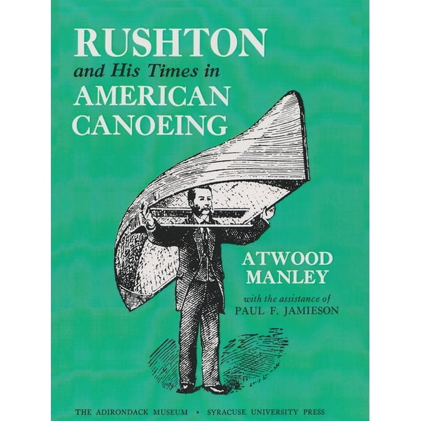 Adirondack Museum Books: Rushton and His Times in American Canoeing ...