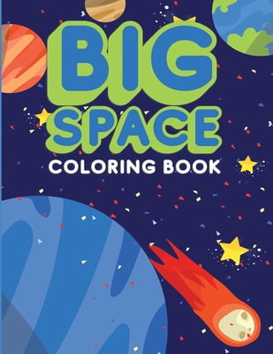 Big Space Coloring Book : Activity Workbook for Toddlers & Kids Ages 1 ...