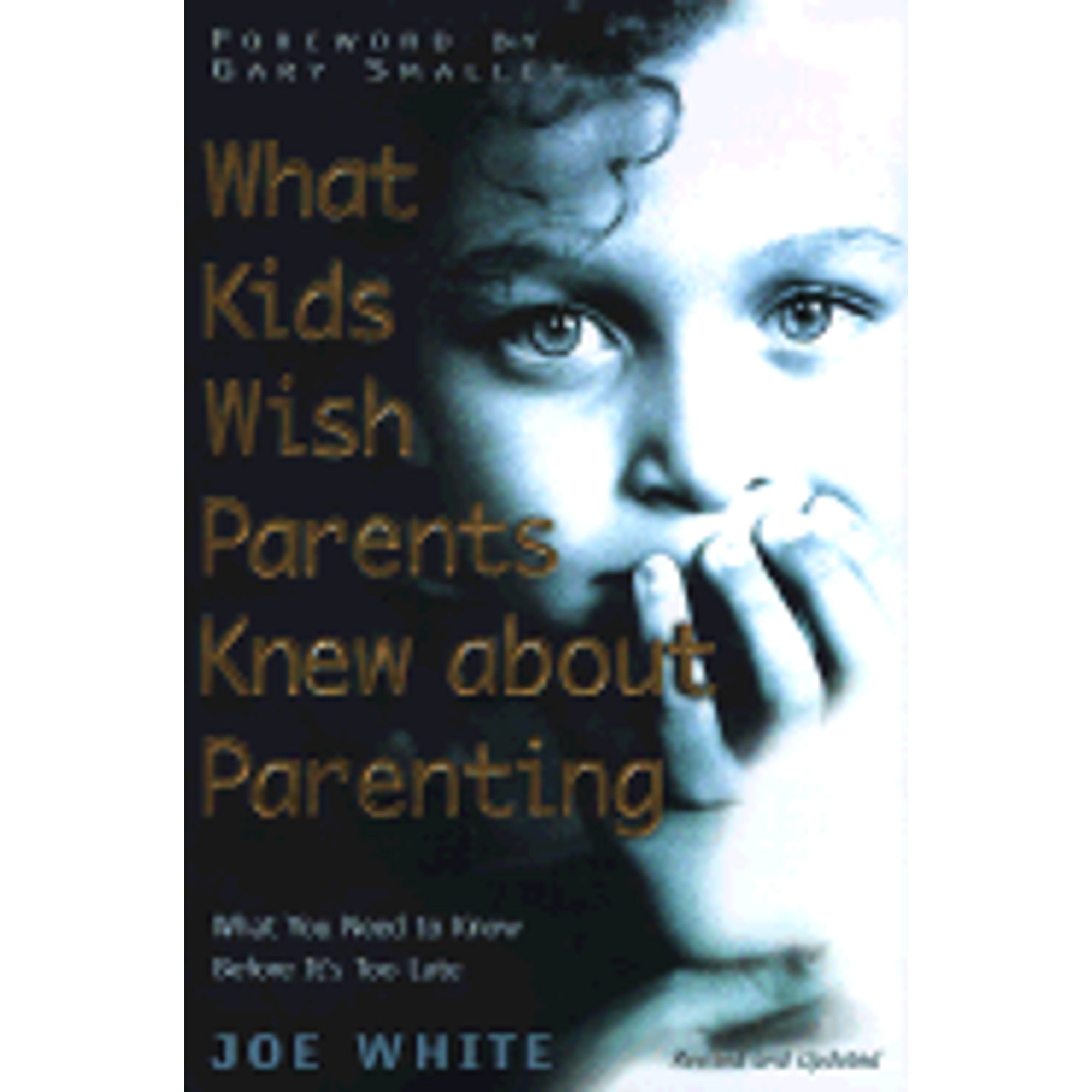 What Kids Wish Parents Knew about Parenting : What You Need to Know ...