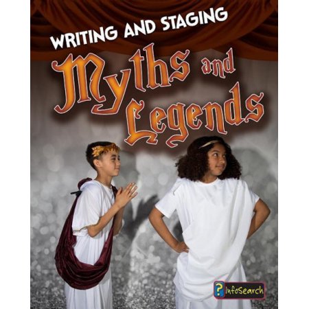 Writing and Staging Myths and Legends (Writing and Staging Plays ...