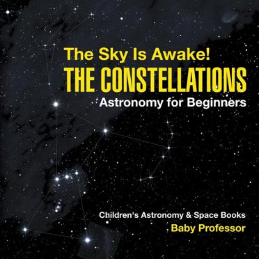 Constellations for Kids : An Easy Guide to Discovering the Stars ...