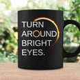 Eclipse Total Eclipse Of The Sun Turn Around Bright Eyes Coffee Mugs ...