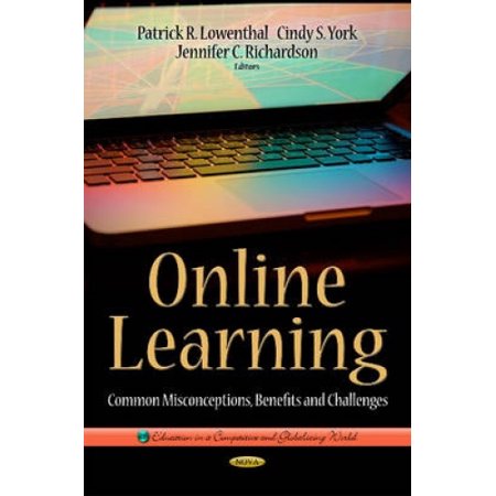 Online Learning: Common Misconceptions & Benefits & Challenges ...
