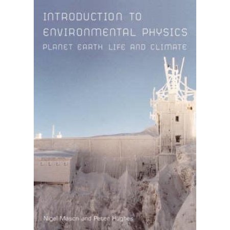 Introduction to Environmental Physics: Planet Earth, Life and Climate ...