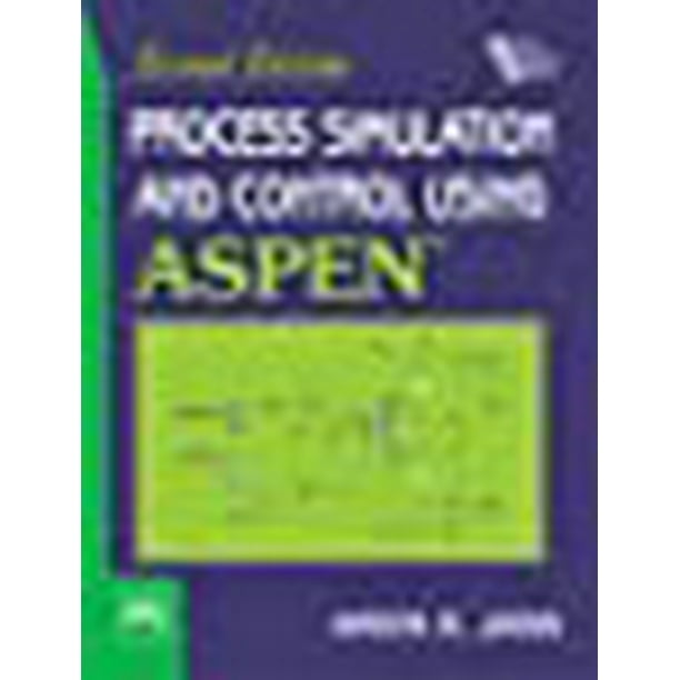 Process Simulation and Control Using Aspen - Walmart.com