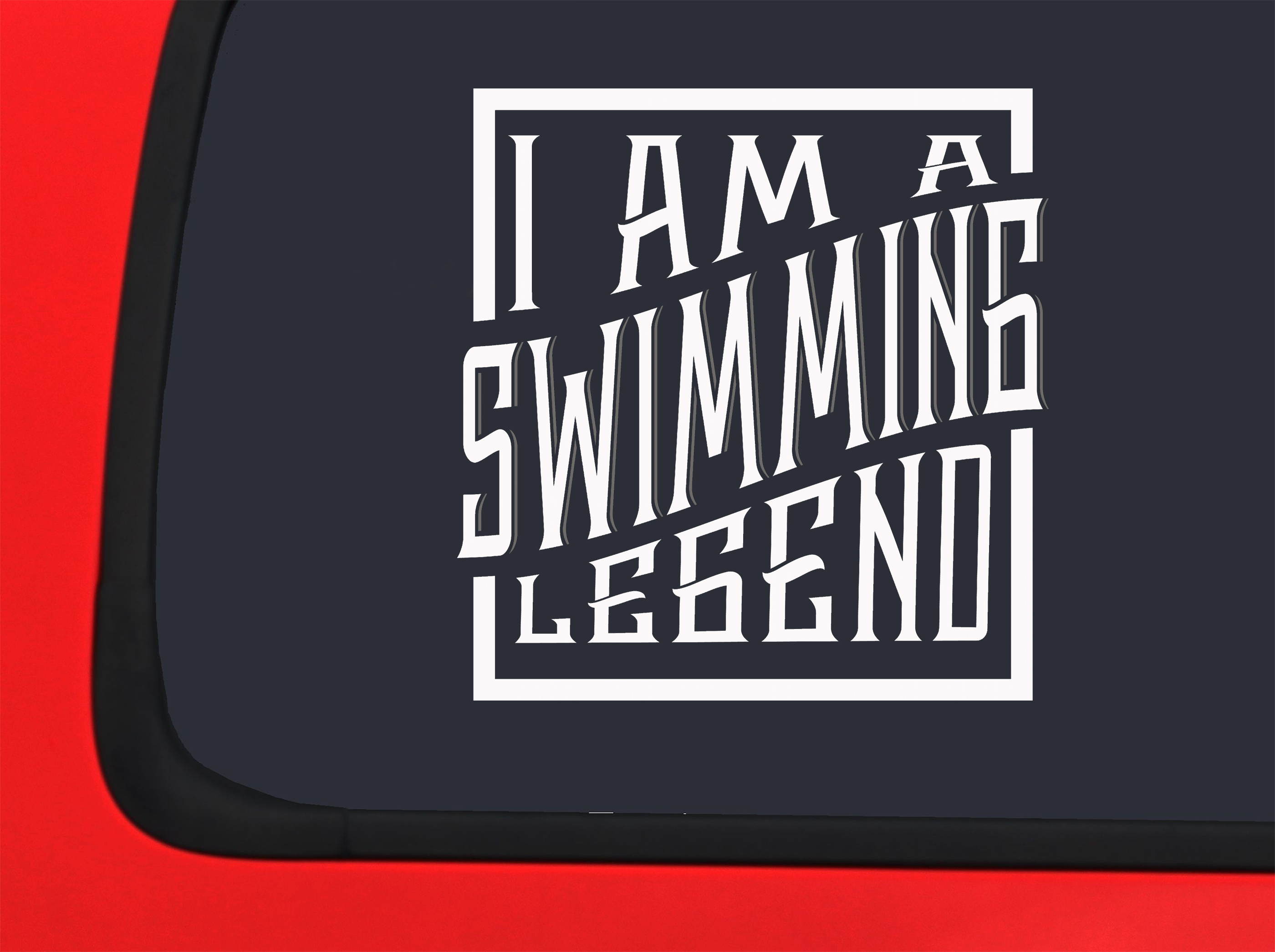 Car Sticker I Am A Swimming Legend Fancy Square Funny Swimmer Car ...