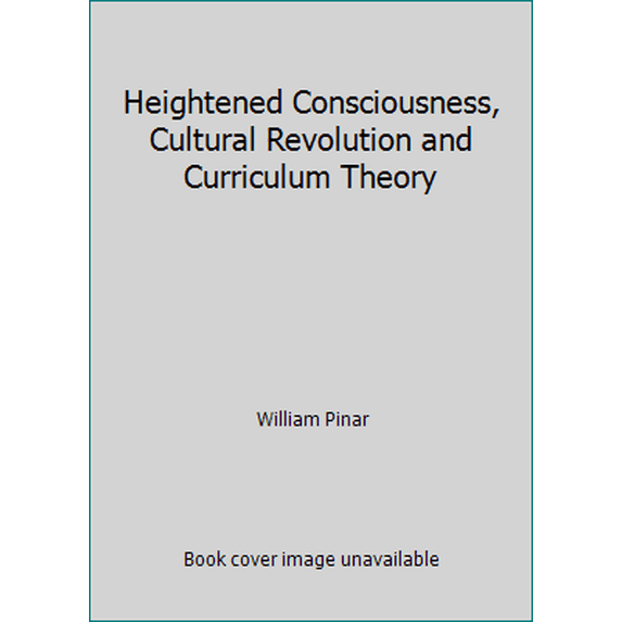 Pre-Owned Heightened Consciousness, Cultural Revolution and Curriculum ...