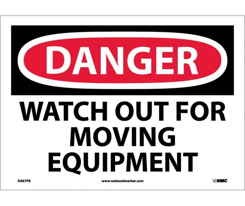 NMC Signs D467Pb, Danger Watch Out For Moving Equipment Sign, 10 X 14 ...