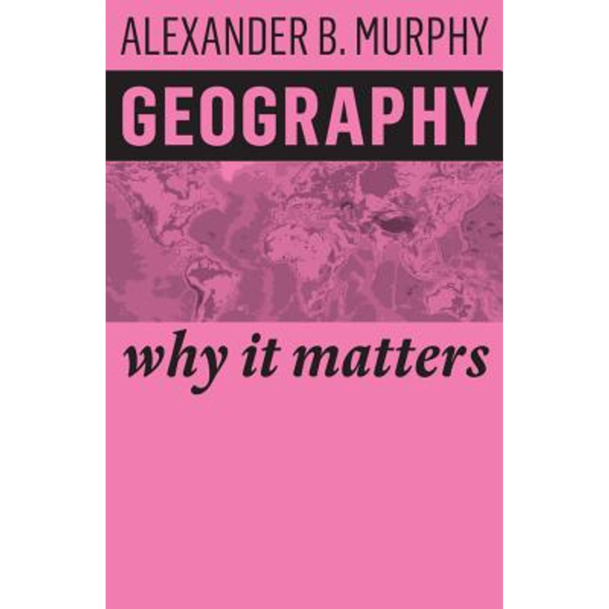 Pre-Owned Geography: Why It Matters (Hardcover) 1509523006 ...