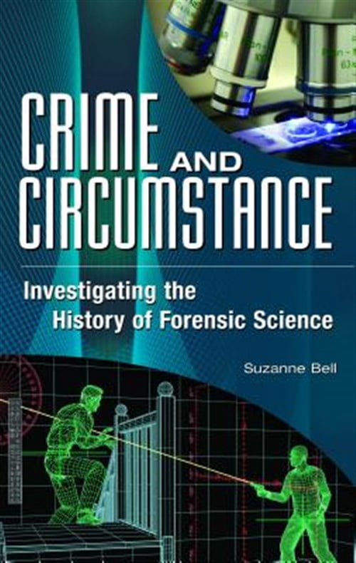 Pre-Owned Crime and Circumstance: Investigating the History of Forensic ...