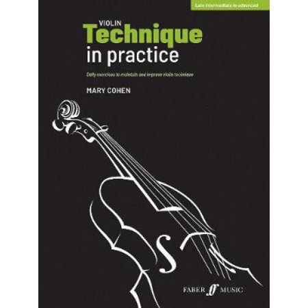 Violin Technique in Practice: Daily Exercises to Maintain and Improve ...