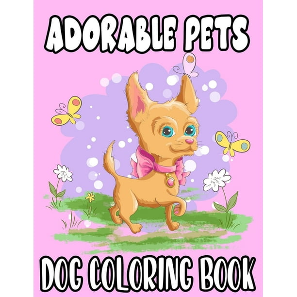 Adorable Pets Dog Coloring Book: Kids Coloring Activity Book With Puppy ...