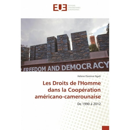 Les Droits de L'Homme Dans La Cooperation Americano-Camerounaise (Omn.Univ.Europ.) [French ...