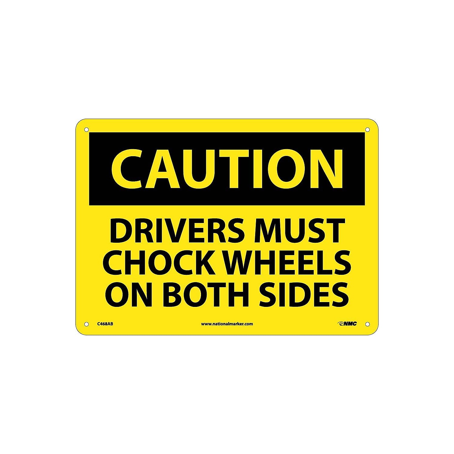 National Marker Caution Drivers Must Chock Wheels On Both Sides 10X14 ...