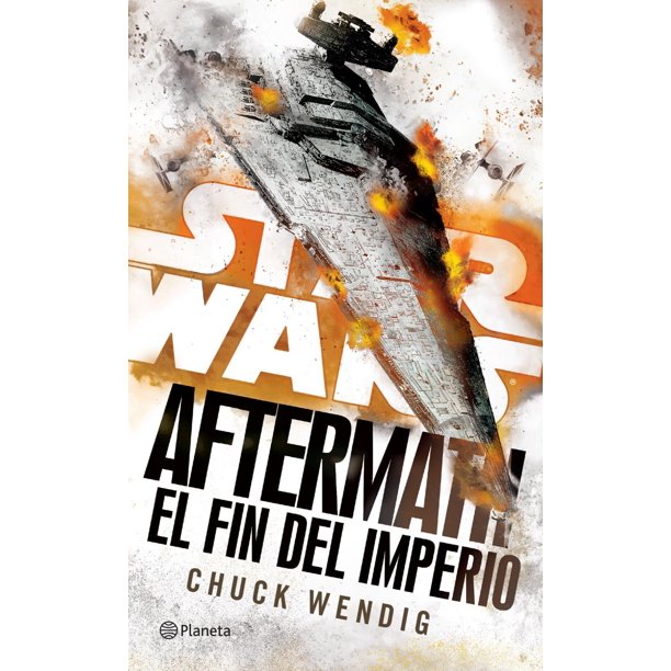 Star Wars. Aftermath 3. El Fin Del Imperio Planeta CHUCK WENDIG ...