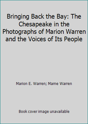 Pre-Owned Bringing Back the Bay: The Chesapeake in the Photographs of ...