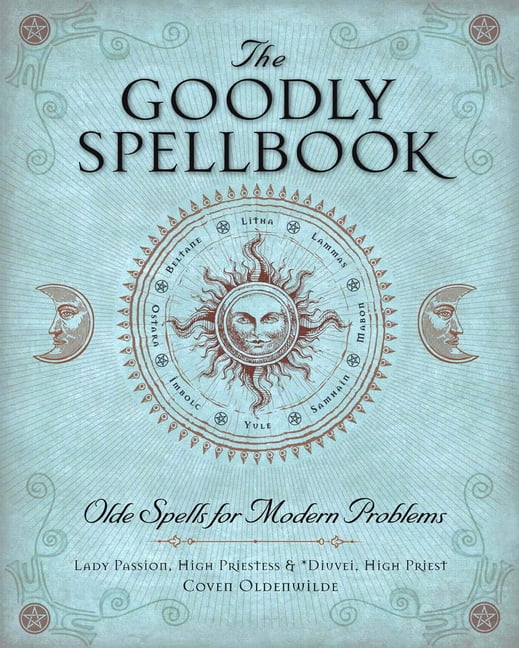 The Goodly Spellbook : Olde Spells for Modern Problems (Paperback ...