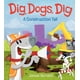 Dig, Dogs, Dig : A Construction Tail (Hardcover) - Walmart.com